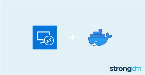Connect Windows Rdp And Docker Strongdm