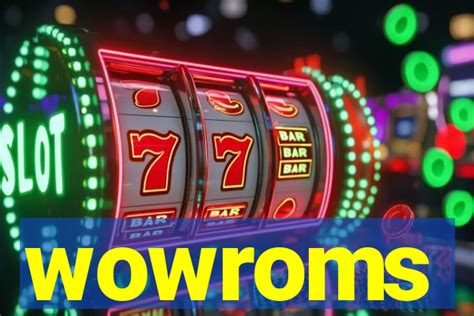 Wowroms