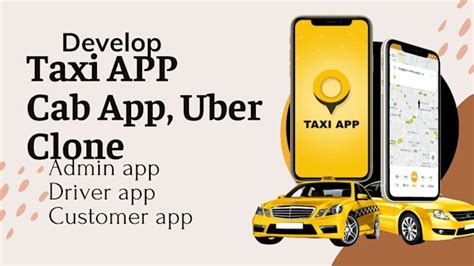 Develop Mobile App Taxi App Cab App Taxi Booking App Uber Clone With