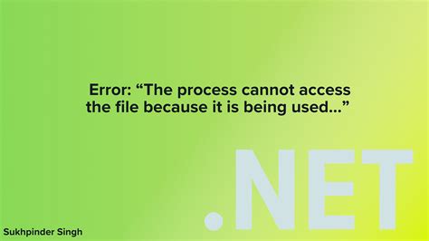 Error “the Process Cannot Access The File Because It Is Being Used