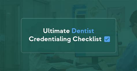 Ultimate Dentist Credentialing Checklist For 2025 Credentialing
