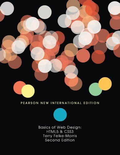 Basics Of Web Design Html5 And Css3 Pearson New International Edition By Terry Felke Morris