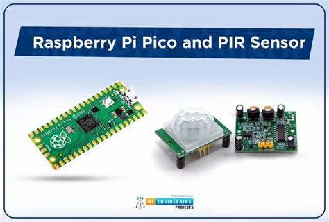 Interfacing Pir Motion Sensor And Raspberry Pi Pico Module With Micropython The Engineering