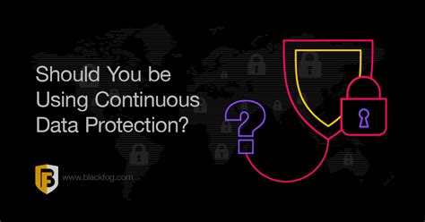 Should You Be Using Continuous Data Protection In Your Cybersecurity