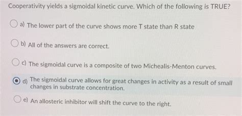 Solved Cooperativity Yields A Sigmoidal Kinetic Curve Which