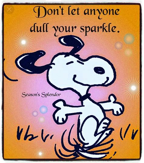 Dont Let Anyone Dull Your Sparkle Peanuts Quotes Snoopy Quotes
