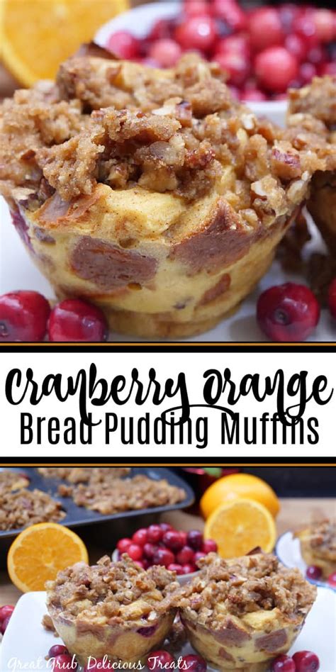 Cranberry Orange Bread Pudding Muffins Great Grub Delicious Treats