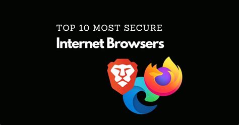 Top 10 Most Secure Browsers For 2025