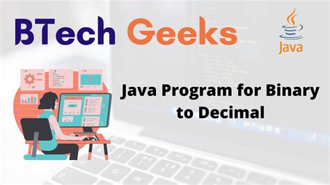 Java Program To Covert Binary To Decimal Btech Geeks