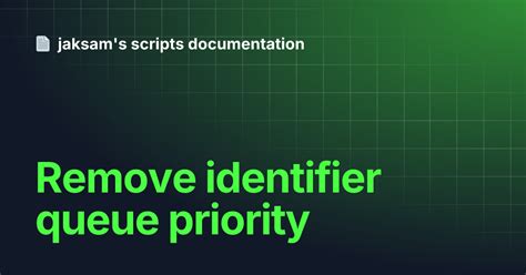 Remove Identifier Queue Priority Jaksams Scripts Documentation