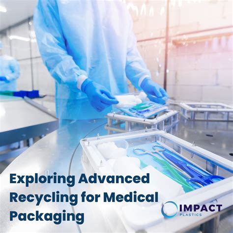 How Advanced Recycling Can Save Healthcare Packaging Impact Plastics