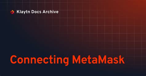 Connecting Metamask Klaytn Docs Archive