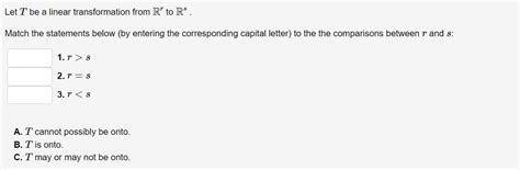 Solved Let T Be A Linear Transformation From Rr To Rs Match Chegg