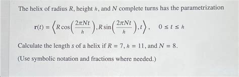 Solved The Helix Of Radius R Height H And N Complete Turns