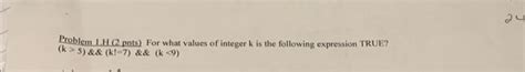 Solved Problem Lh 2 Pnts For What Values Of Integer K Is