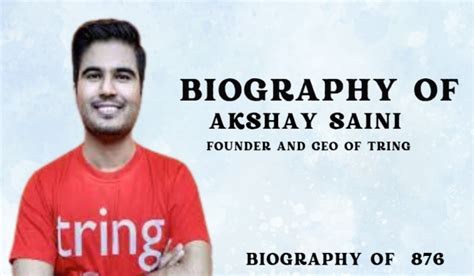 Biography Of Akshay Saini Founder And Ceo Of Tring Indian Entrepreneur
