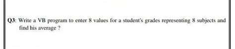 Solved Write A VB Program To Enter Values For A Chegg