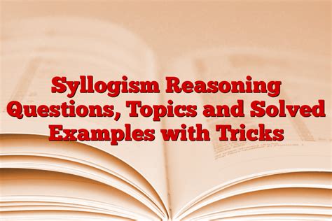 Syllogism Reasoning Questions Topics And Solved Examples With Tricks