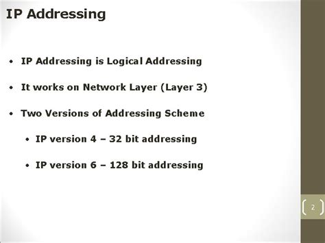 IP Addressing IP Addressing Is Logical Addressing