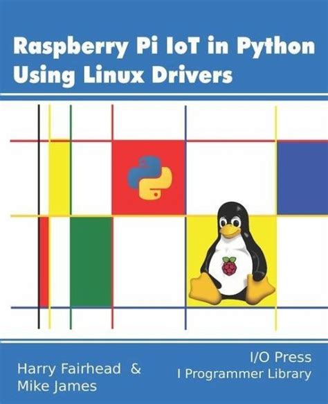 Raspberry Pi Iot In Python Using Linux Drivers Von Mike James Harry