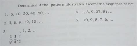 solved determine if the pattern illustrates geometric sequence or not