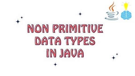 Non Primitive Data Types In Java Javagyansite