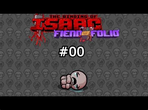 The Binding Of Isaac : Fiend Folio EP#00 - YouTube