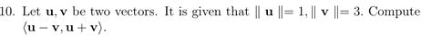 solved let u v ﻿be two vectors it is given that