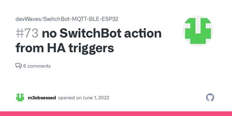 No SwitchBot Action From HA Triggers Issue DevWaves SwitchBot MQTT BLE ESP GitHub