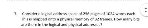 solved 7 consider a logical address space of 256 pages of