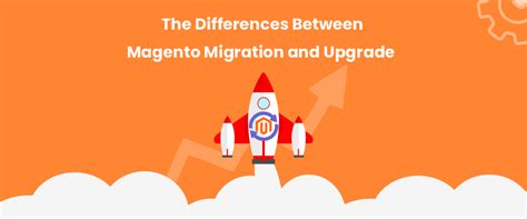 Difference Between Magento 2 Upgrade And Migration Mageants