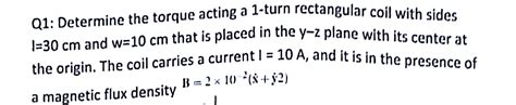 Solved Q Determine The Torque Acting A Turn Rectangular Chegg Com