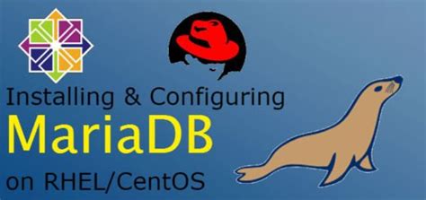 Easy Guide To Install Configure MariaDB On RHEL CentOS LinuxTechLab