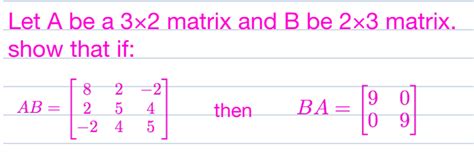 solved let a be a 3x2 matrix and b be 2x3 matrix show that