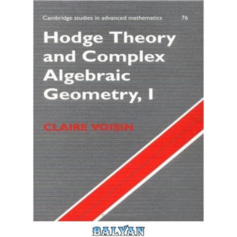 خرید و قیمت دانلود کتاب Hodge Theory And Complex Algebraic Geometry 1 ا