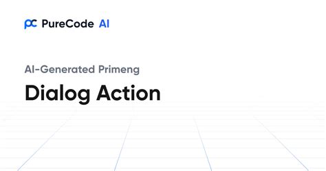 build great primeng dialog action components faster using ai tools