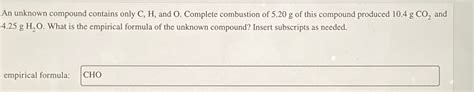 Solved An Unknown Compound Contains Only C H And O Chegg Com
