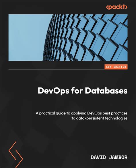 Devops For Databases A Practical Guide To Applying Devops Best