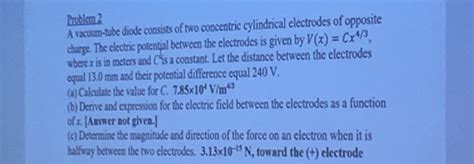 Solved Problem 2 A Vacuum Tube Diode Consists Of Two