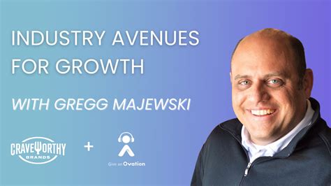 Gregg Majewski Industry Avenues For Growth Ovation Podcast