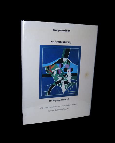 Francoise Gilot An Artists Journey By Gilot Francoise 1921 2023