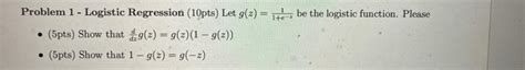 Solved Problem Logistic Regression Pts Let Chegg