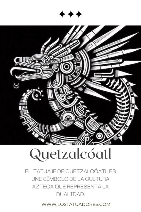 Razones Para Tatuarte A Quetzalcóatl Tatuajes De Guerreros Aztecas