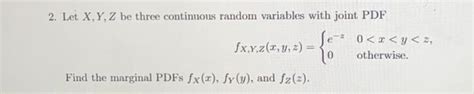Solved 2 Let Xyz Be Three Continuous Random Variables