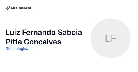 Luiz Fernando Saboia Pitta Goncalves Ginecologista Médicos Brasil