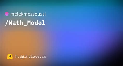 melekmessoussi/Math_Model · Hugging Face