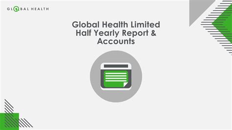 Global Health Limited Half Yearly Report And Accounts