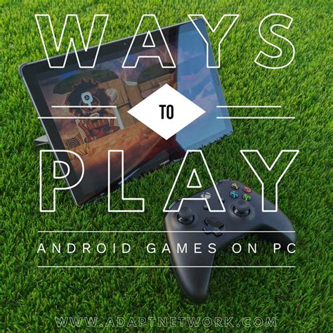 Ways to play Android games on PC