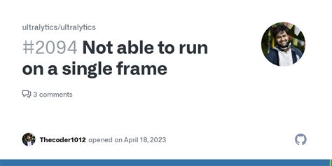 not able to run on a single frame · issue 2094 · ultralytics