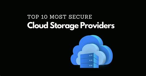 top 10 most secure cloud storage providers for 2025